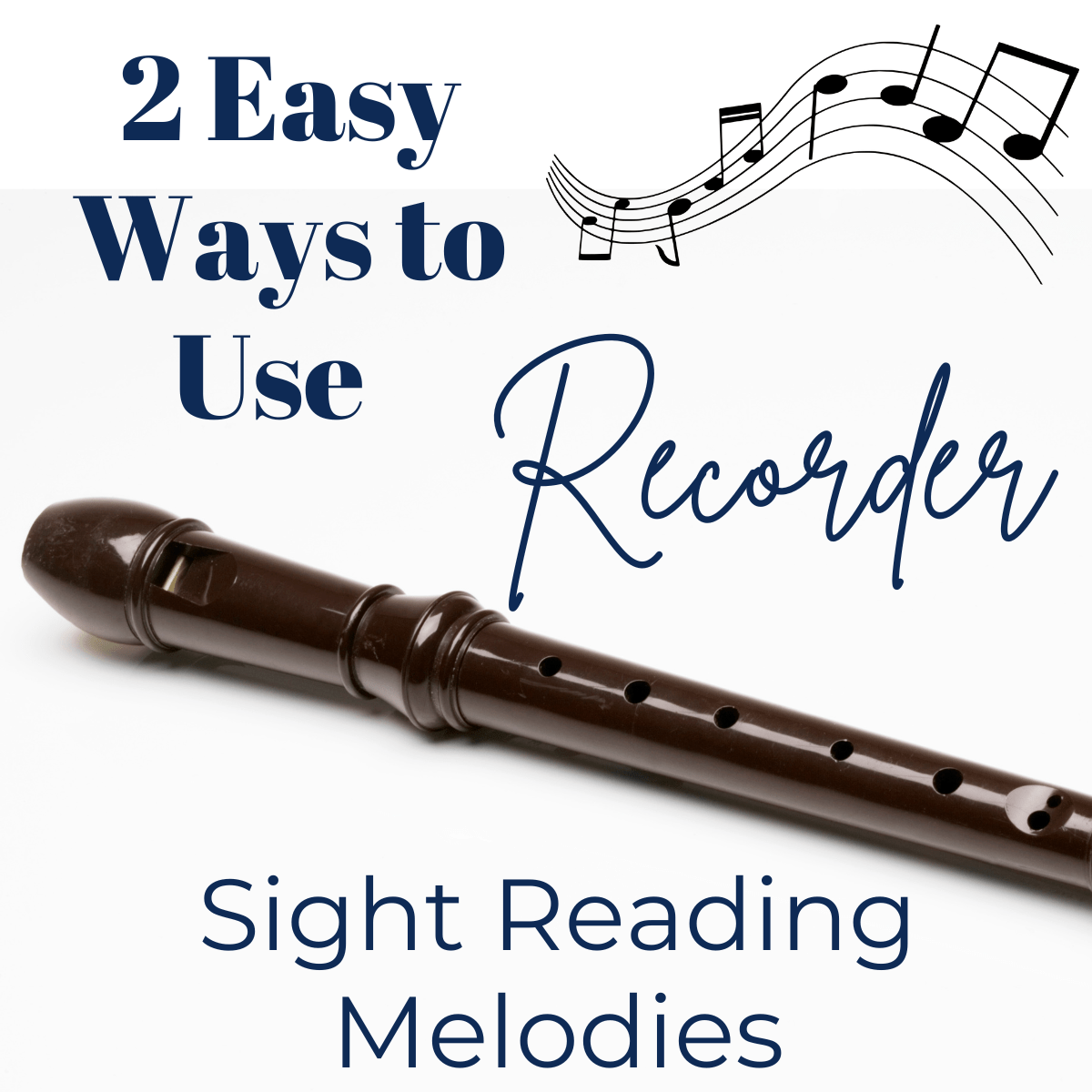 Two Easy Ways to Use Recorder Sight Reading Melodies in Your Music ...