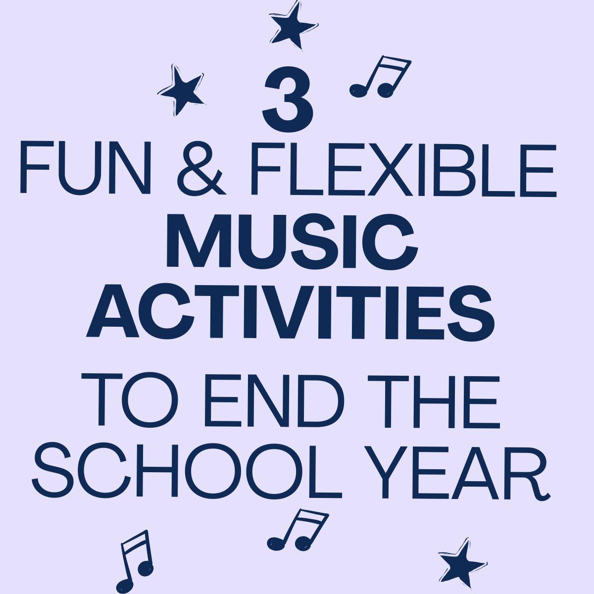 3 Fun & Flexible Music Activities to End the School Year 🎶☀️ - Teach ...